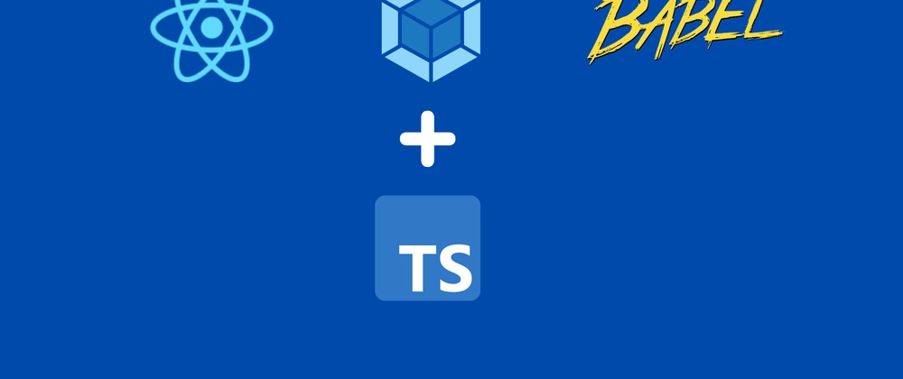 Setting Up React Babel Webpack And Typescript Without Create React App👾 Dev Community