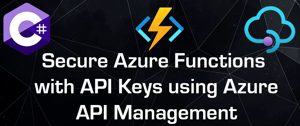 Protect Azure Functions with API Keys using Azure API Management - Part ... Protect Azure Functions with API Keys using Azure API Management - Part ...