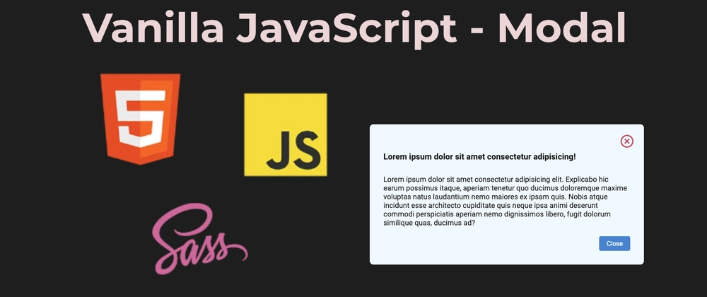 Vanilla JavaScript - Modal - DEV Community Vanilla JavaScript - Modal - DEV Community