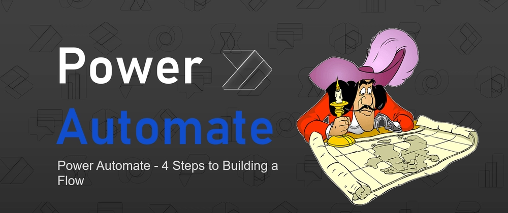 Power Automate - 4 Steps to Building a Flow - DEV Community Power Automate - 4 Steps to Building a Flow - DEV Community