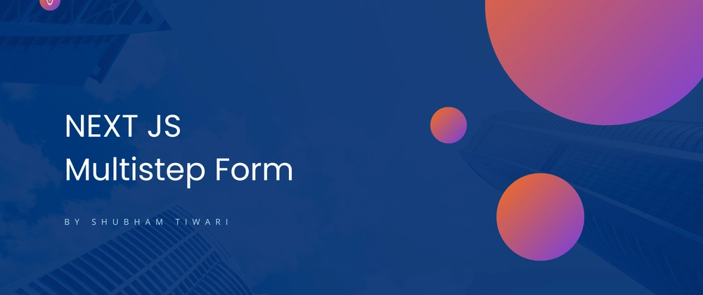 Next Js Multi Step Form Dev Community