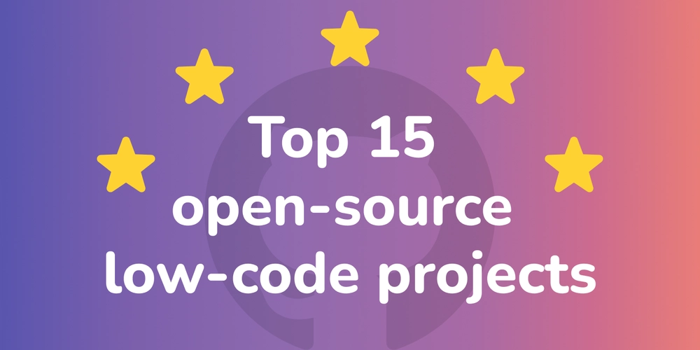 Top 15 Open Source Low Code Projects With The Most Github Stars Dev