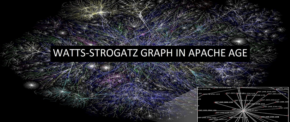 Apache AGE: Watts-Strogatz Graph - DEV Community Apache AGE: Watts-Strogatz Graph - DEV Community
